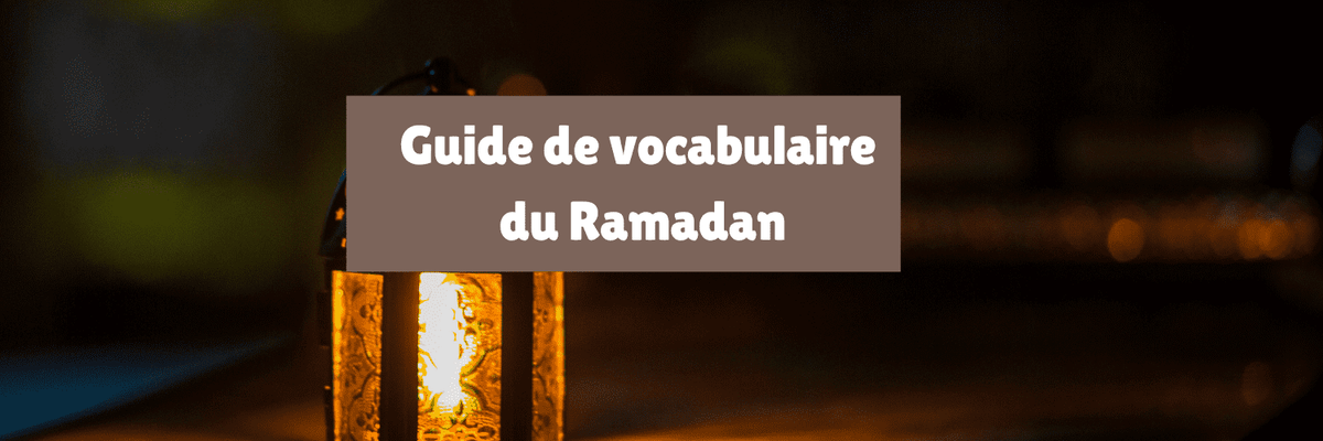 Guide de vocabulaire du Ramadan 🕋 | Djellaba Tradition